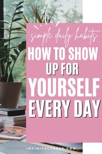 15 Tiny Ways To Show Up For Yourself Every Day