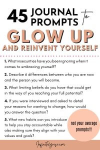 45 Uplifting Glow Up Journal Prompts to Reinvent Yourself